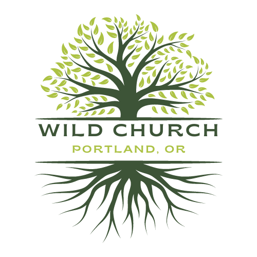 Wild Church Portland – Restoring our connection to God's sacred earth